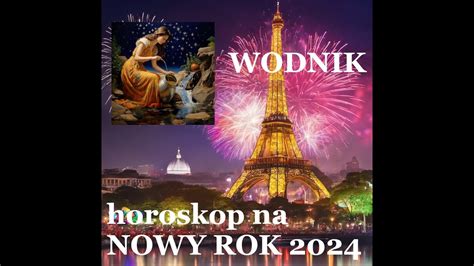 Wodnik Horoskop Na Nowy Rok Youtube