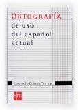 Ortografía de uso del español actual by Leonardo Gómez Torrego Goodreads