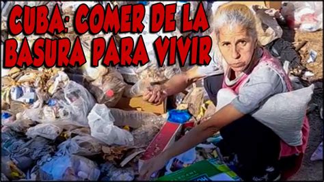 CUBA MUCHOS CUBANOS BUSCAN EN LA BASURA ALGO DE COMER POR LA HAMBRUNA