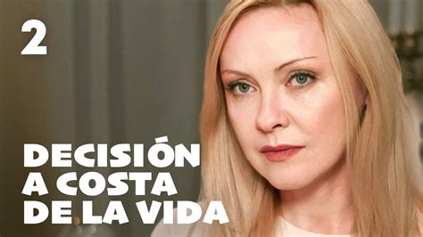 Decisión a costa de la vida Capítulo 2 Película romántica en