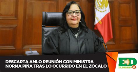 Descarta Amlo Reuni N Con Ministra Norma Pi A Tras Lo Ocurrido En El