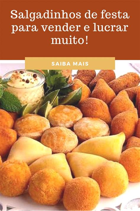 Aprenda Os Detalhes De Como Fazer Os Melhores Salgadinhos E Vender
