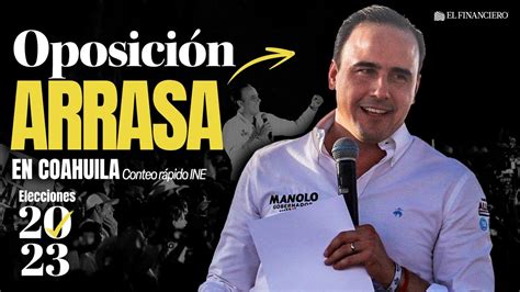 Manolo Jim Nez Virtual Ganador En Coahuila Conteo R Pido Youtube