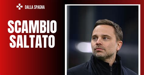 Calciomercato Milan Dalla Spagna Scambio Saltato Con Il Betis