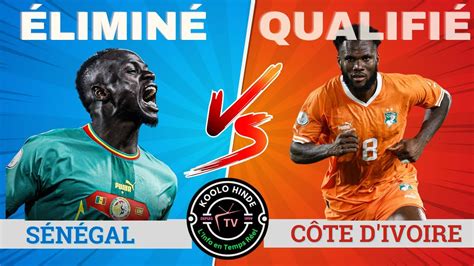 Le Sénégal est éliminé et la Côte d Ivoire qualifiée pour les quarts de