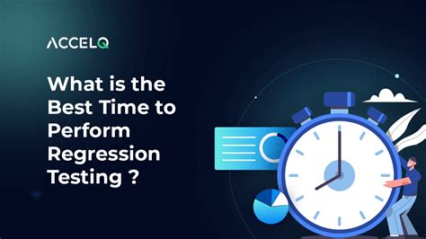 What Is The Best Time To Perform Regression Testing ACCELQ