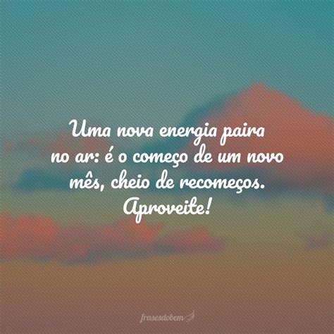 40 frases de início de mês para renovar a esperança nos próximos dias