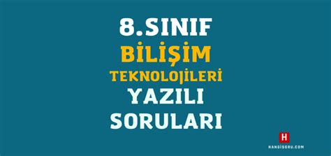 8 Sınıf Bilişim Teknolojileri Yazılı Soruları Açık Uçlu 2024 2025