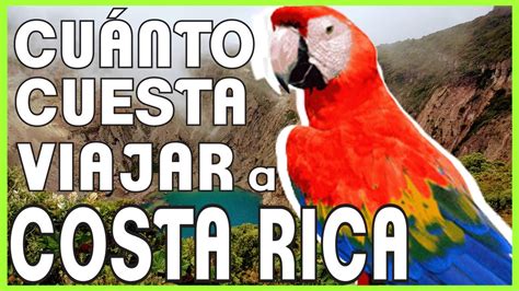 Cuánto se necesita para viajar a Costa Rica Actualizado noviembre 2024