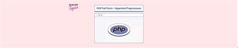 Php Full Form Scaler Topics