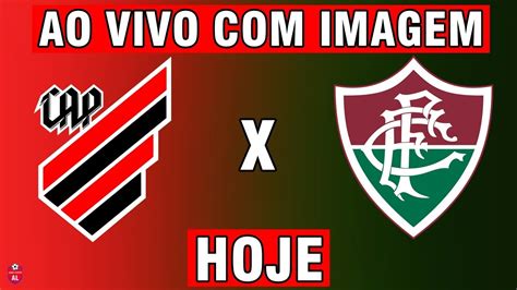 ATHLETICO PR X FLUMINENSE AO VIVO IMAGEM DATA E HORÁRIO
