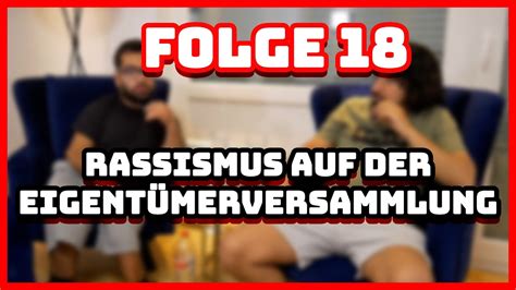 Rassismus auf der Eigentümerversammlung 18 Ziemlich Bester Podcast