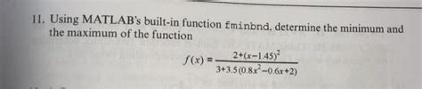 solved 11 using matlab s built in function fminbnd