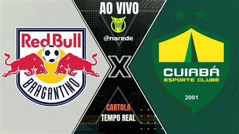 Red Bull Bragantino X Cuiab Brasileir O Ao Vivo Parciais Do