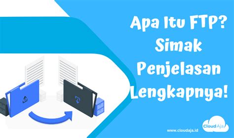 Apa Itu FTP Pengertian Manfaat Dan Cara Menggunakannya
