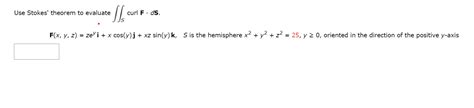 [solved] use stokes theorem to evaluate curl f ds f x y z zeyi course hero