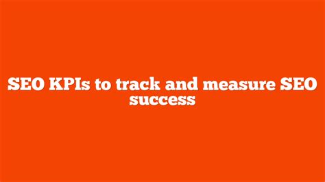 SEO KPIs To Track And Measure SEO Success YO SEO TOOLS