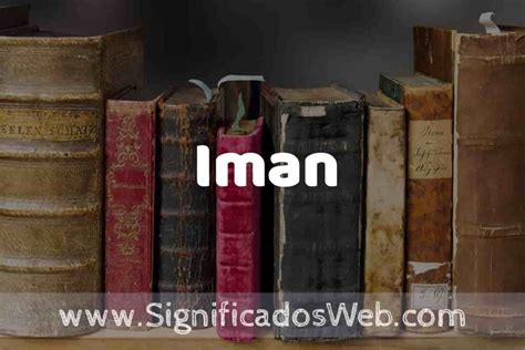 Definici N De Iman Que Es Ejemplos Tipos Y Para Que Sirve