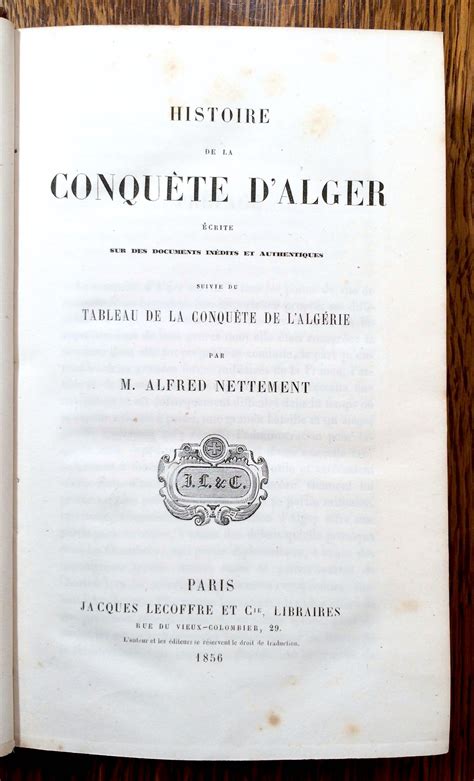 Histoire de la conquête d Alger écrite sur des documents inédits et