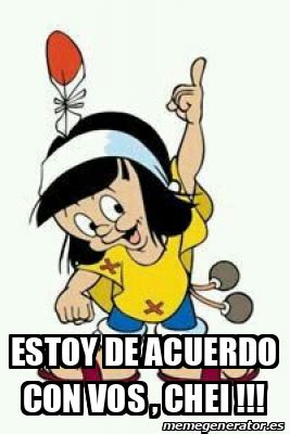 Meme Personalizado Estoy De Acuerdo Con Vos Chei 31772982