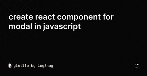 gistlib create react component for modal in javascript
