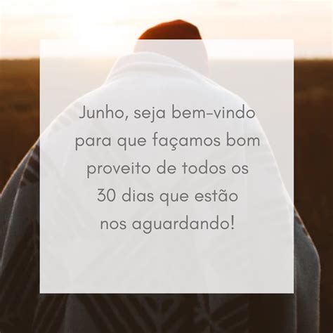 40 mensagens de bem vindo junho para um bom começo de mês