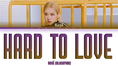Blackpink Ros Hard To Love Lyrics Ros Hard To Love