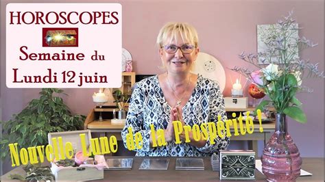 HOROSCOPES Semaine Du LUNDI 12 06 Tous Les SIGNES GUIDANCES