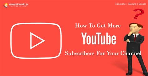 How To Get More Youtube Subscribers For Your Channel