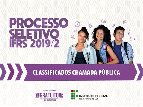 IFRS Convoca Classificados No Processo Seletivo 2019 2 Para Chamada
