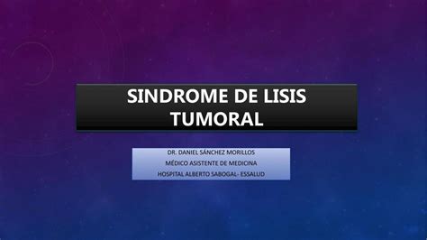 Síndrome de Lisis Tumoral Ahmed Casana uDocz