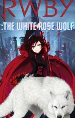 RWBY The White Rose Wolf Ruby Rose X Male Faunus Reader Vol 1 5