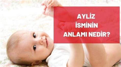 Ayliz İsmi Nedir ve Ne Anlama Gelir
