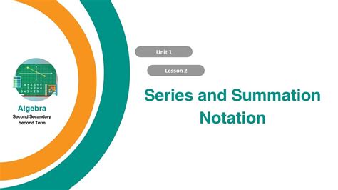 algebra unit 1 lesson 2 series and summation notation youtube
