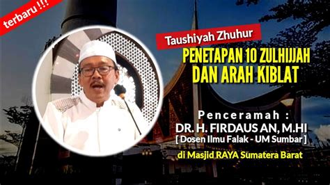 Buya Dr H Firdaus An M Hi New Penetapan Zulhijjah Arah