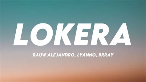 LOKERA Rauw Alejandro Lyanno Brray Lyrics YouTube