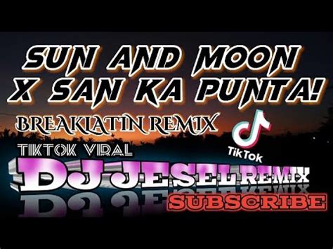 SUN AND MOON X SAN KA PUNTA TO THE MOON Breaklatin Remix DJJESEL