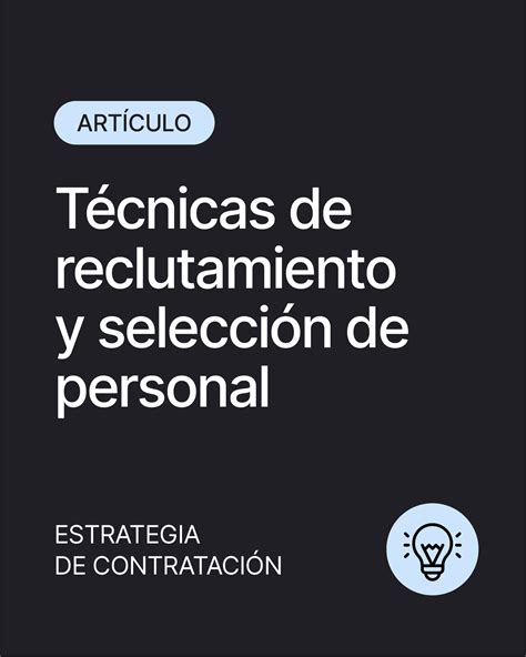 Técnicas avanzadas para la selección efectiva de personal
