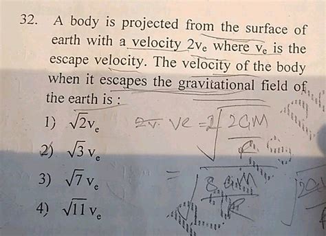 32 A Body Is Projected From The Surface Of Earth With A Velocity 2ve