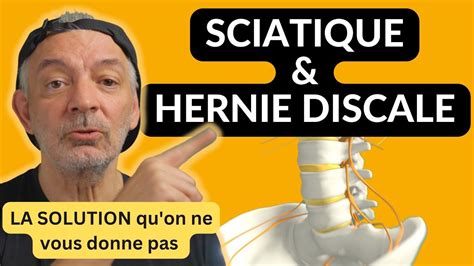 Soigner La Sciatique Par Hernie Discale L5 S1 MA SOLUTION Bien
