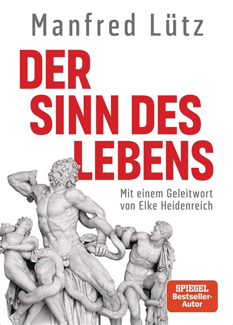Der Sinn Des Lebens Mit Einem Geleitwort Von Elke Heidenreich