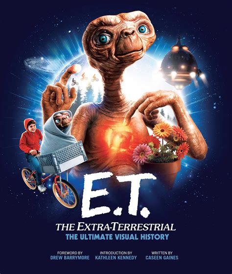 E T The Extra Terrestrial The Ultimate Visual History Book By