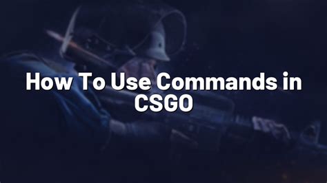 How To Use Commands In CSGO Pro Config