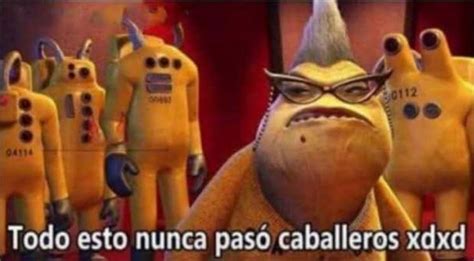 Todo esto nunca paso caballeros Memes divertidos Memes sarcásticos