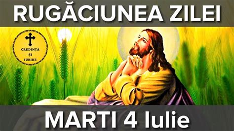 Rugaciunea Zilei De Marti 4 Iulie Rugaciune Scurta Si Puternica YouTube