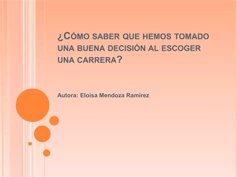 Cómo saber que hemos tomado una buena decisión al escoger una carrera