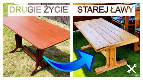 DRUGIE ŻYCIE STAREJ ŁAWY STÓŁ OGRODOWY DIY YouTube