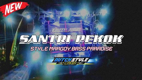 Dj Santri Pekok Style Karnaval Pargoy Mengkane Bass Paradise Viral