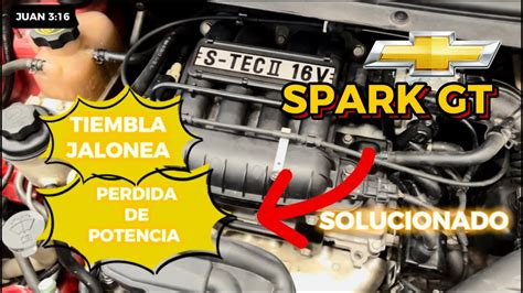 CHEVROLET SPARK GT CON PÉRDIDA DE POTENCIA PROBLEMA SOLUCIONADO YouTube