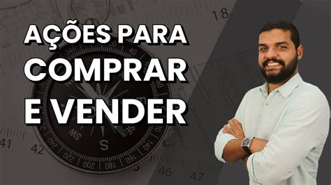 BÚSSOLA DO LUCÃO AÇÕES PARA COMPRAR E VENDER Oportunidades de Swing